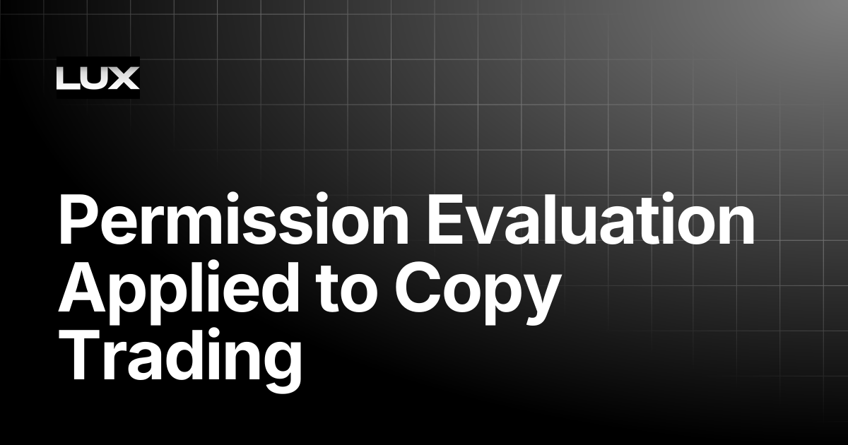 Permission Evaluation Applied to Copy Trading | Lux Exchange