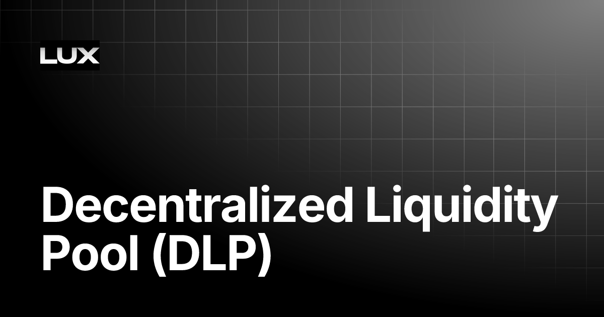 Decentralized Liquidity Pool (DLP) | Lux Exchange