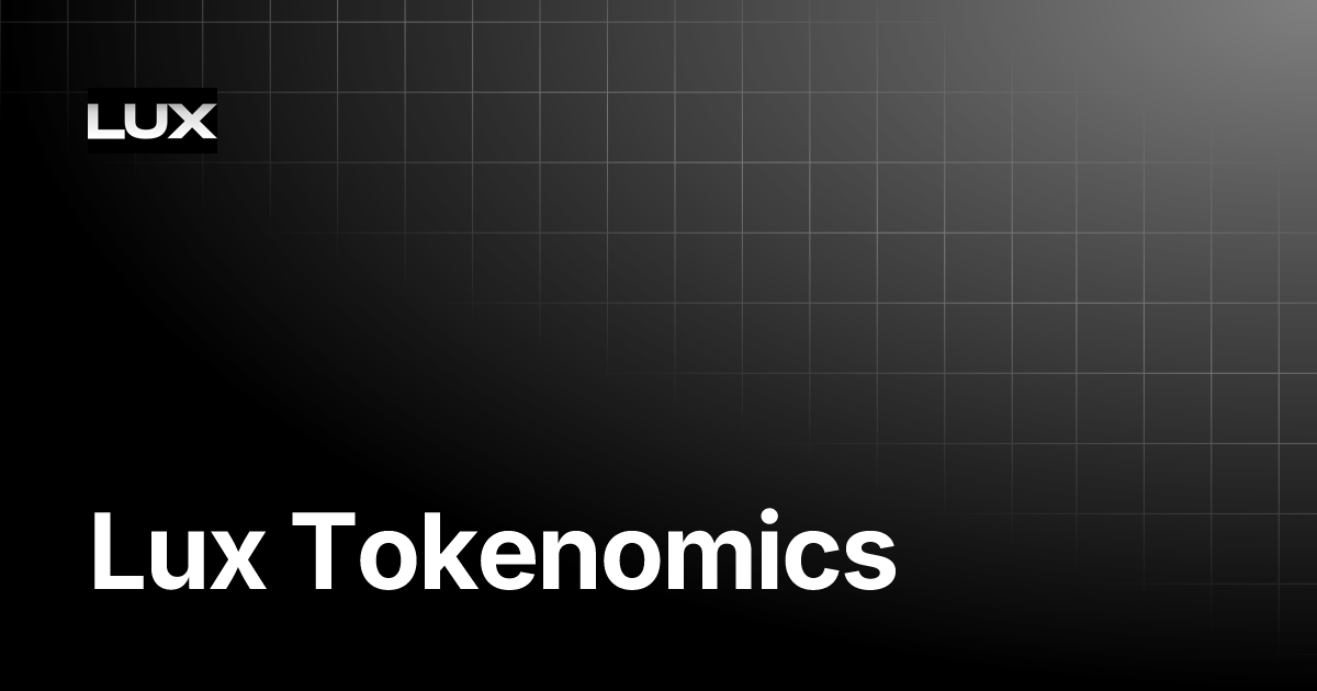 Lux Tokenomics | Lux Exchange