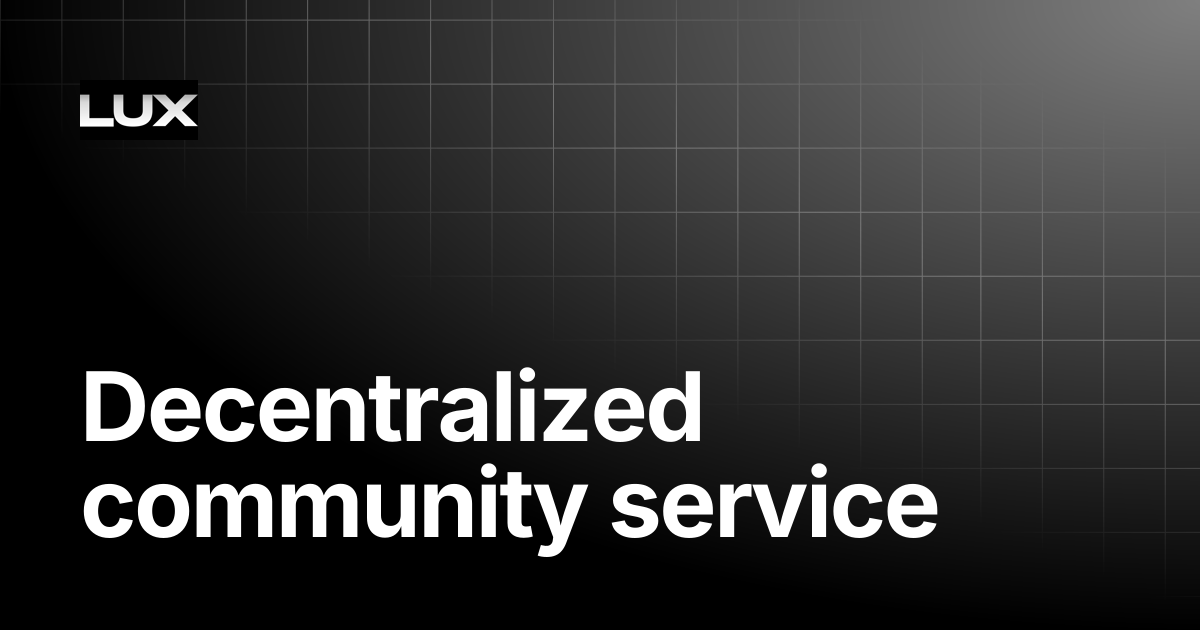 Decentralized community service | Lux Exchange