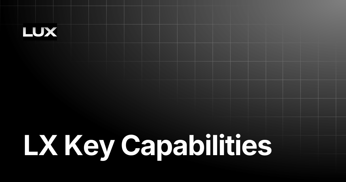 LX Key Capabilities | Lux Exchange