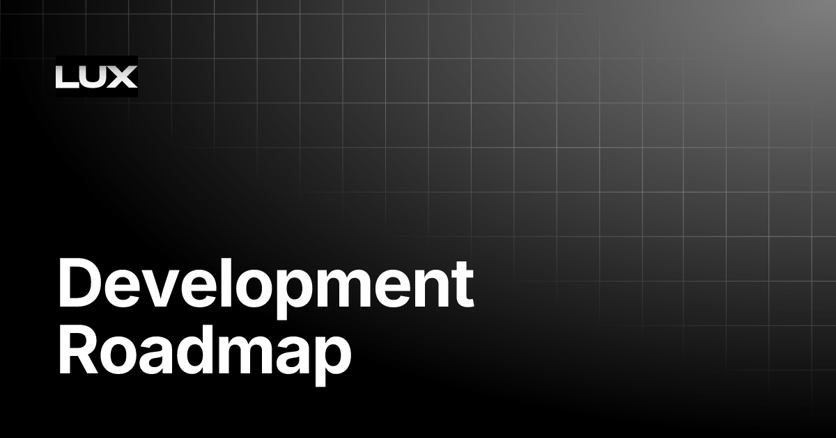 Development Roadmap | Lux Exchange