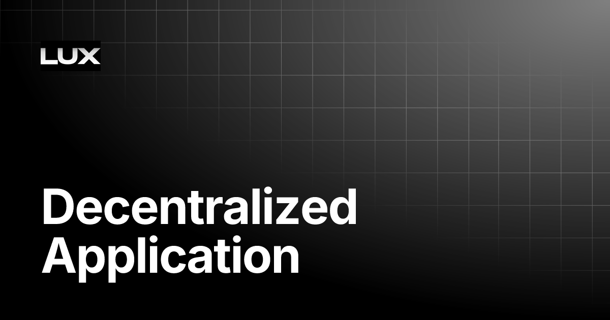 Decentralized Application | Lux Exchange